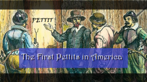 First Pettits in America Series- Col. Thomas Pettit/Pettus VA ~1641